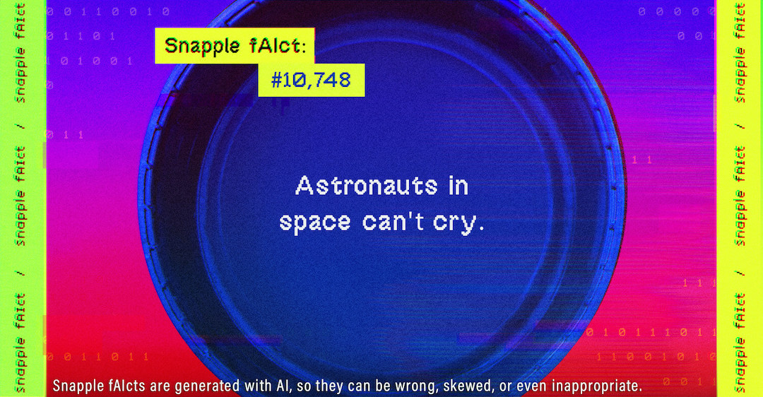 Snapple Debuts ChatGPT Generator For Fans To Suggest Random Facts To Be ...